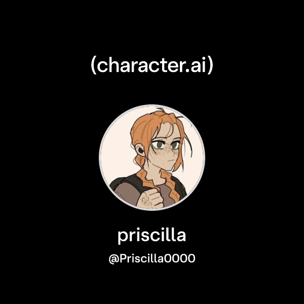 priscilla (@Priscilla0000) | character.ai | AI Chat, Reimagined–Your ...