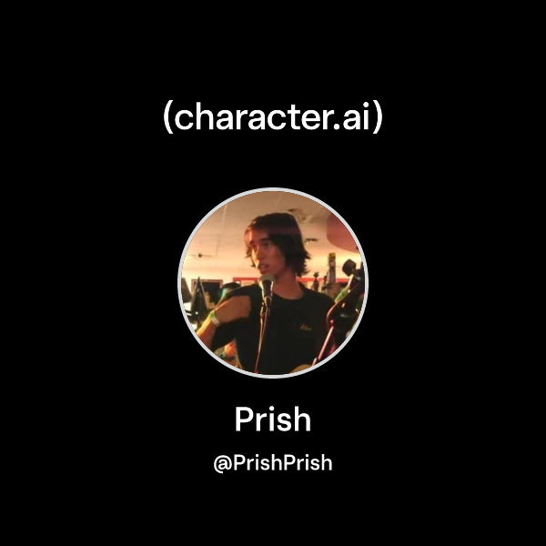 Prish (@PrishPrish) | character.ai | AI Chat, Reimagined–Your Words ...