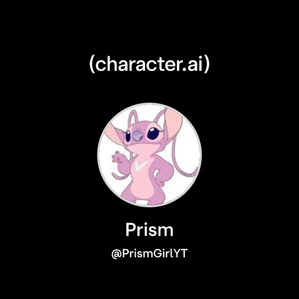 Prism (@PrismGirlYT) | character.ai | AI Chat, Reimagined–Your Words ...