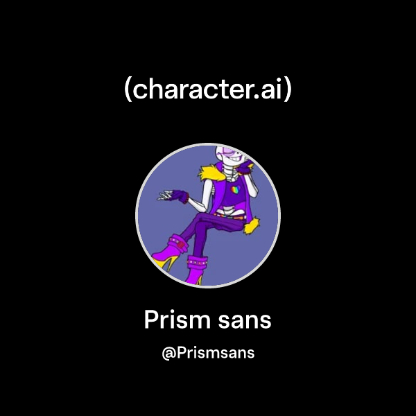 Prism sans (@Prismsans) | character.ai | AI Chat, Reimagined–Your Words ...