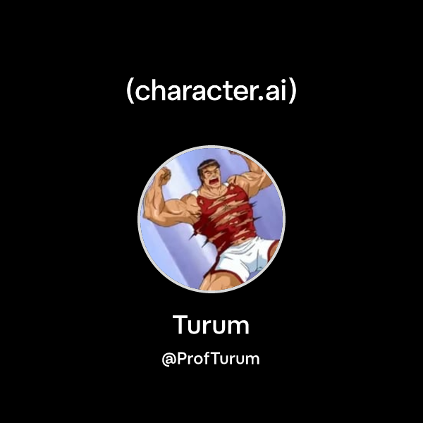 Turum (@ProfTurum) | character.ai | AI Chat, Reimagined–Your Words ...