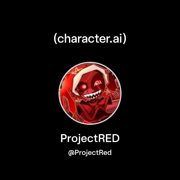 ProjectRED (@ProjectRed) | character.ai | AI Chat, Reimagined–Your Words. Your World.