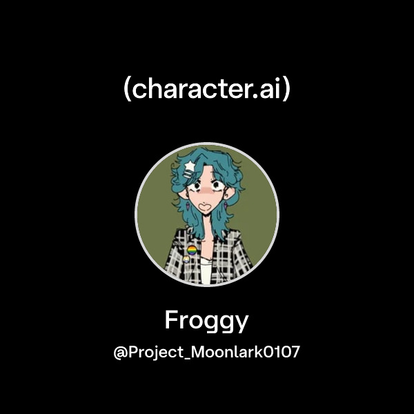Froggy (@Project_Moonlark0107) | character.ai | AI Chat, Reimagined ...