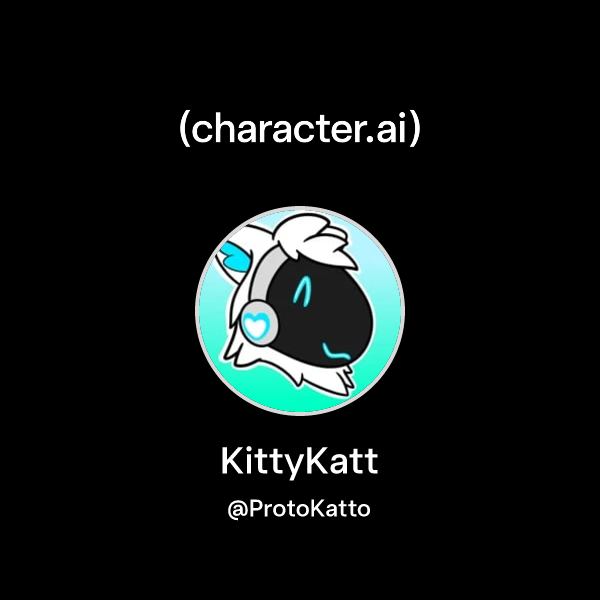 KittyKatt (@ProtoKatto) | character.ai | AI Chat, Reimagined–Your Words ...