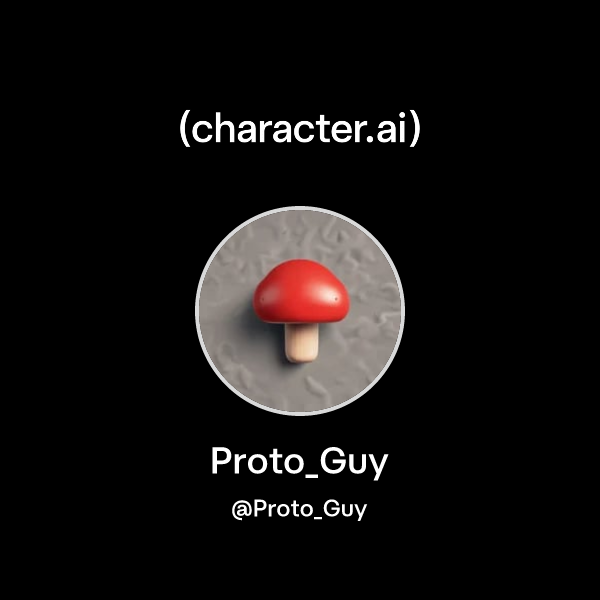 Proto_Guy (@Proto_Guy) | character.ai | AI Chat, Reimagined–Your Words ...