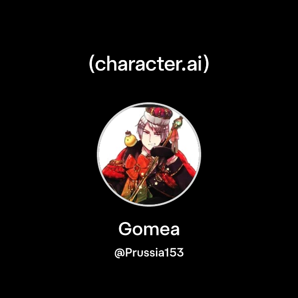 Gomea (@Prussia153) | character.ai | AI Chat, Reimagined–Your Words ...