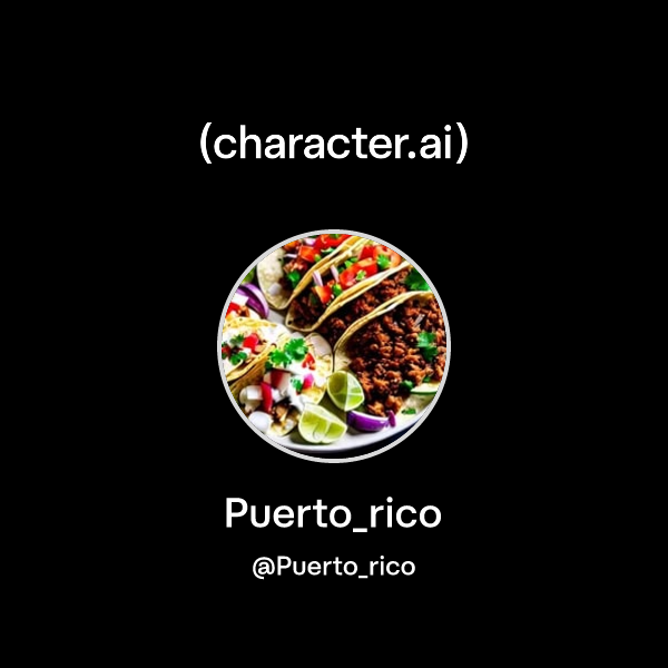 Puerto_rico (@Puerto_rico) | character.ai | Personalized AI for every ...