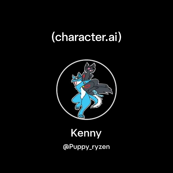Kenny (@Puppy_ryzen) | character.ai | AI Chat, Reimagined–Your Words ...