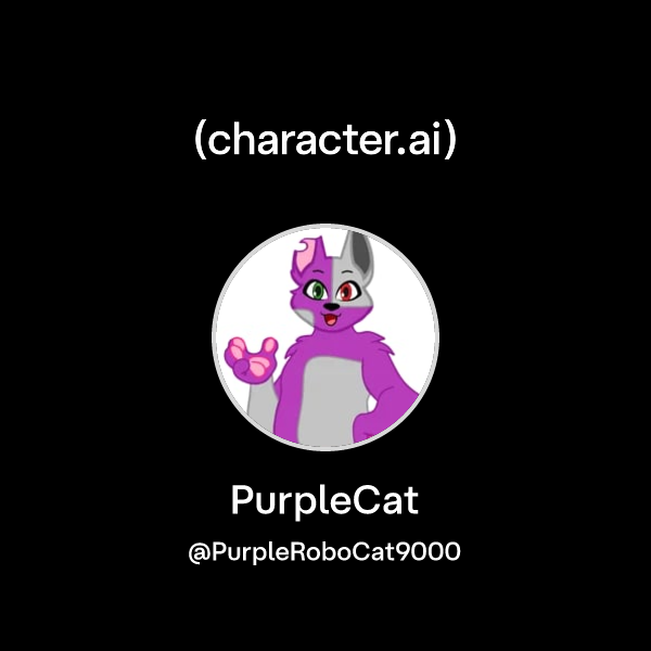 PurpleCat (@PurpleRoboCat9000) | character.ai | AI Chat, Reimagined–Your Words. Your World.