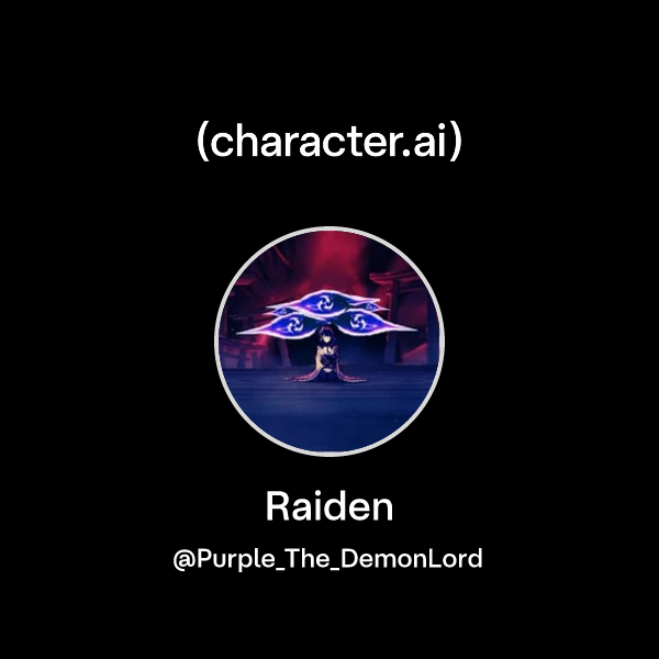 Raiden (@Purple_The_DemonLord) | character.ai | AI Chat, Reimagined ...