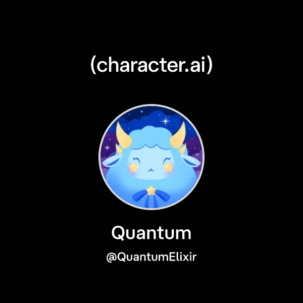 Quantum (@QuantumElixir) | character.ai | AI Chat, Reimagined–Your Words. Your World.