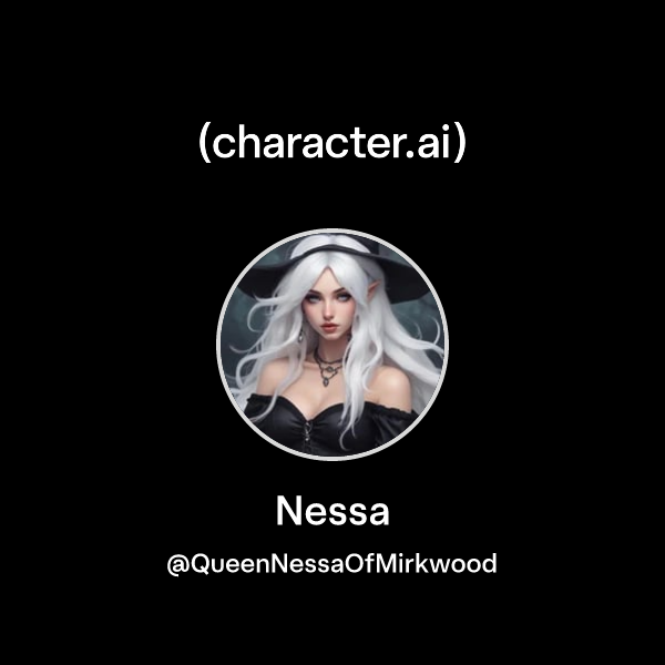 Nessa (@QueenNessaOfMirkwood) | character.ai | AI Chat, Reimagined–Your Words. Your World.