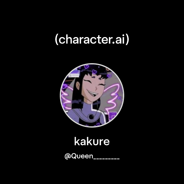 kakure (@Queen_________) | character.ai | AI Chat, Reimagined–Your ...