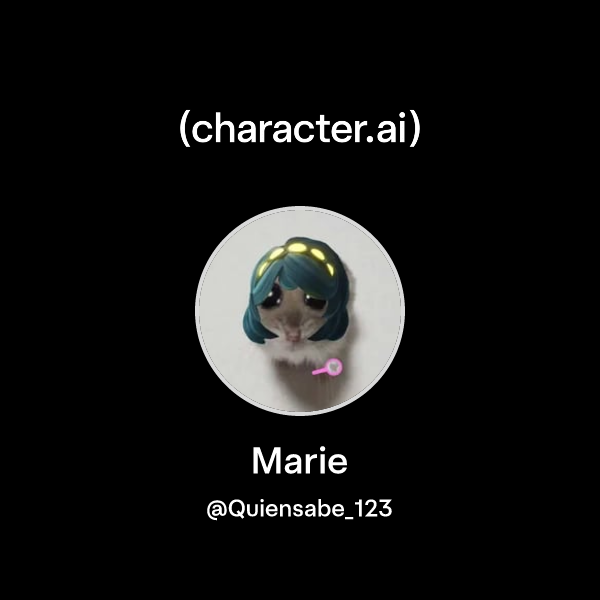 Marie (@Quiensabe_123) | character.ai | Personalized AI for every ...