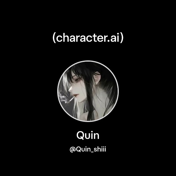 Quin (@Quin_shiii) | character.ai | AI Chat, Reimagined–Your Words. Your World.