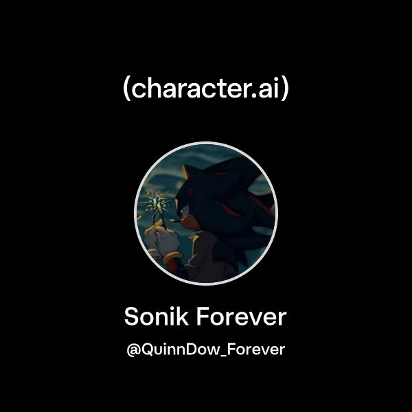 Sonik Forever (@QuinnDow_Forever) | character.ai | AI Chat, Reimagined ...