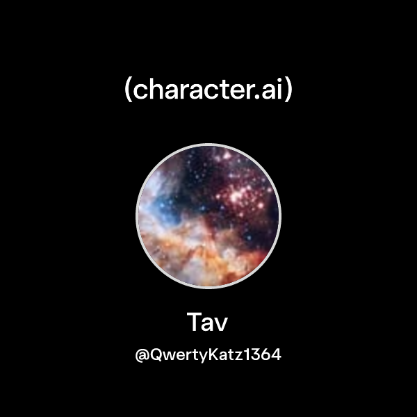Tav (@QwertyKatz1364) | character.ai | AI Chat, Reimagined–Your Words ...