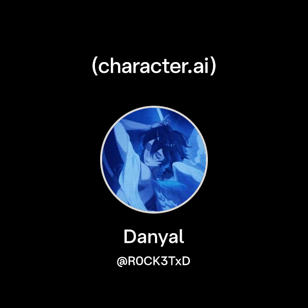 Danyal (@R0CK3TxD) | character.ai | AI Chat, Reimagined–Your Words. Your World.