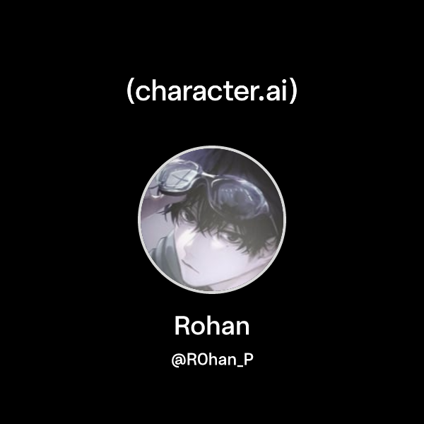 Rohan (@R0han_P) | character.ai | AI Chat, Reimagined–Your Words. Your ...