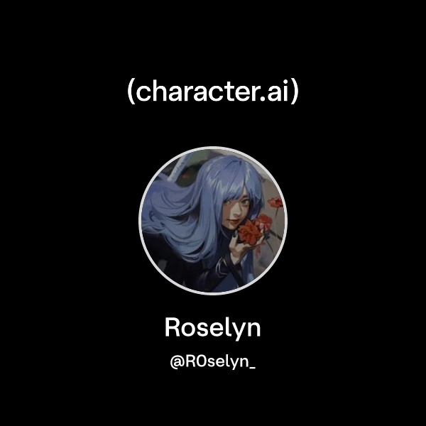 Roselyn (@R0selyn_) | character.ai | AI Chat, Reimagined–Your Words ...