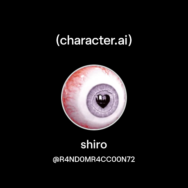 shiro (@R4ND0MR4CC00N72) | character.ai | AI Chat, Reimagined–Your Words. Your World.