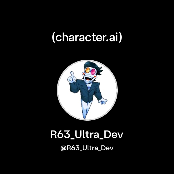 R63_Ultra_Dev (@R63_Ultra_Dev) | character.ai | AI Chat, Reimagined ...