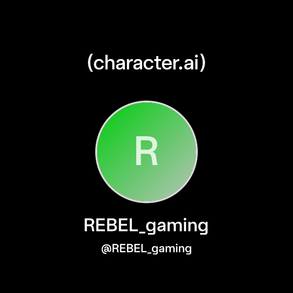 REBEL_gaming (@REBEL_gaming) | character.ai | Personalized AI for every ...