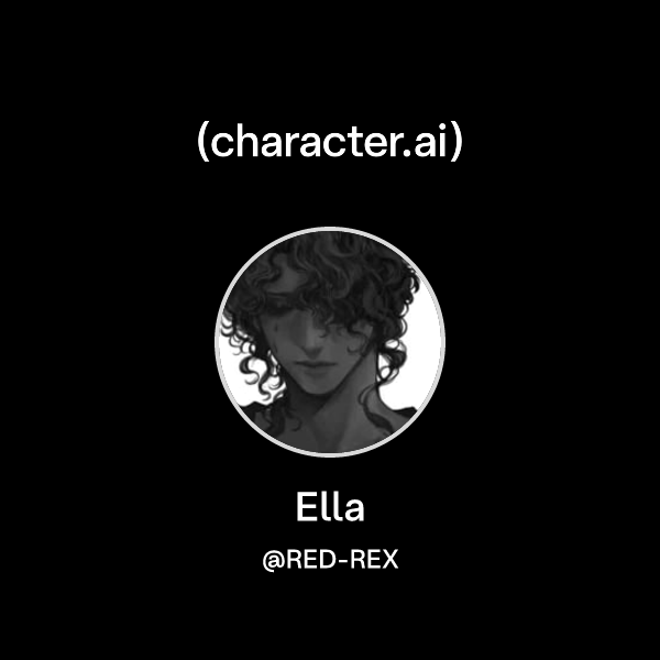 Ella (@RED-REX) | character.ai | AI Chat, Reimagined–Your Words. Your World.