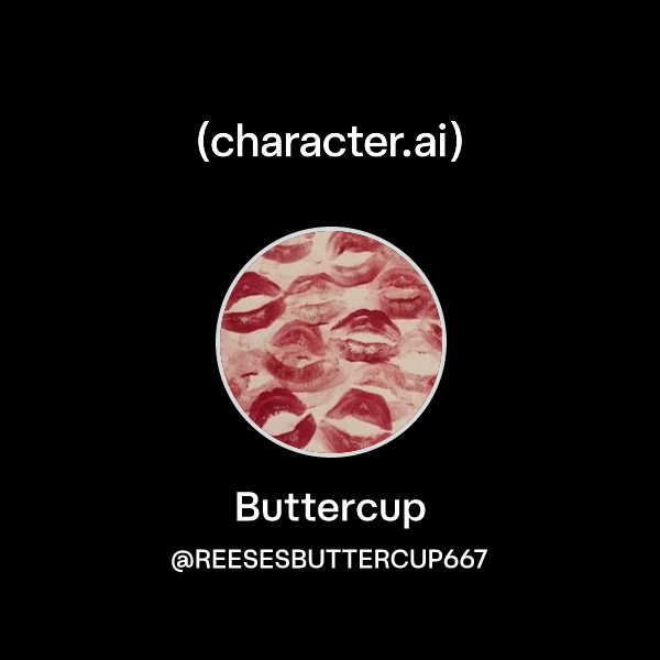 Buttercup (@REESESBUTTERCUP667) | character.ai | AI Chat, Reimagined ...