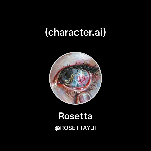 Rosetta (@ROSETTAYUI) | character.ai | AI Chat, Reimagined–Your Words. Your World.