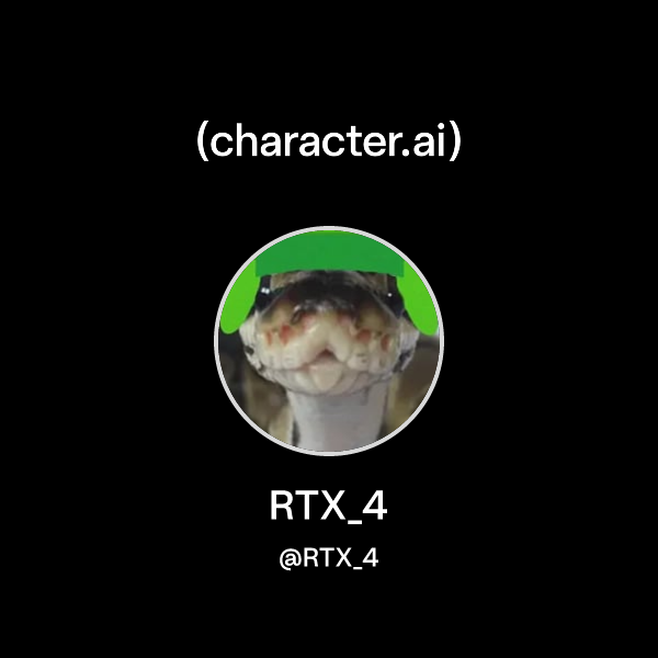 RTX_4 (@RTX_4) | character.ai | AI Chat, Reimagined–Your Words. Your World.