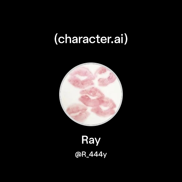 Ray (@R_444y) | character.ai | AI Chat, Reimagined–Your Words. Your World.