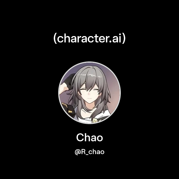 Chao (@R_chao) | character.ai | AI Chat, Reimagined–Your Words. Your World.