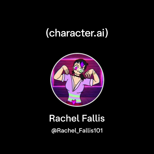 Rachel Fallis (@Rachel_Fallis101) | character.ai | AI Chat, Reimagined ...