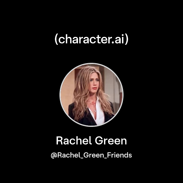 Rachel Green (@Rachel_Green_Friends) | character.ai | Personalized AI ...