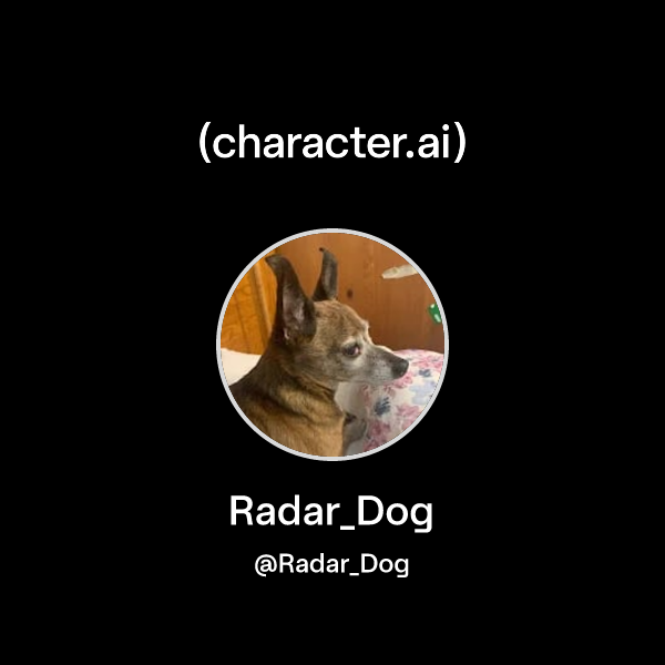 Radar_Dog (@Radar_Dog) | character.ai | AI Chat, Reimagined–Your Words ...