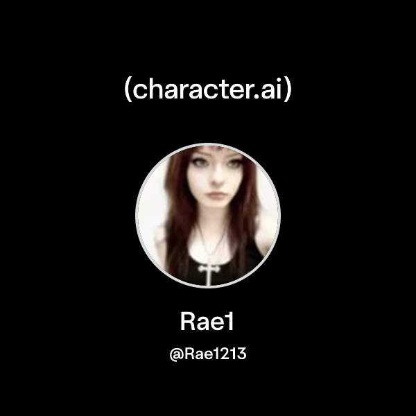 Rae1 (@Rae1213) | character.ai | Personalized AI for every moment of ...