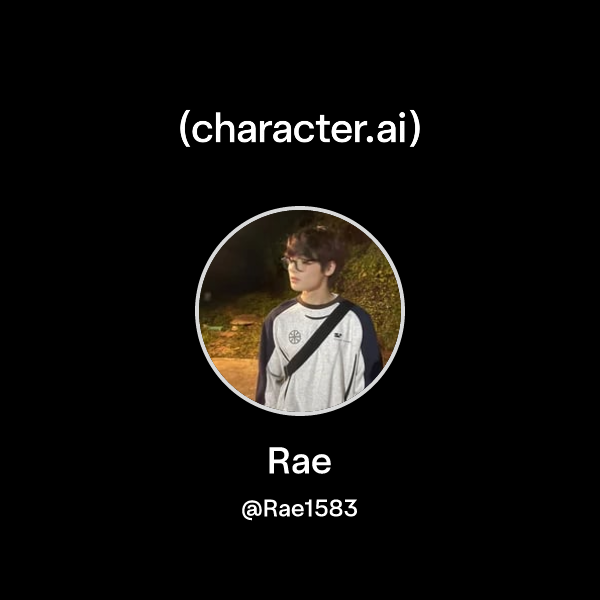 Rae (@Rae1583) | character.ai | AI Chat, Reimagined–Your Words. Your World.