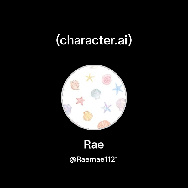 Rae (@Raemae1121) | character.ai | AI Chat, Reimagined–Your Words. Your ...