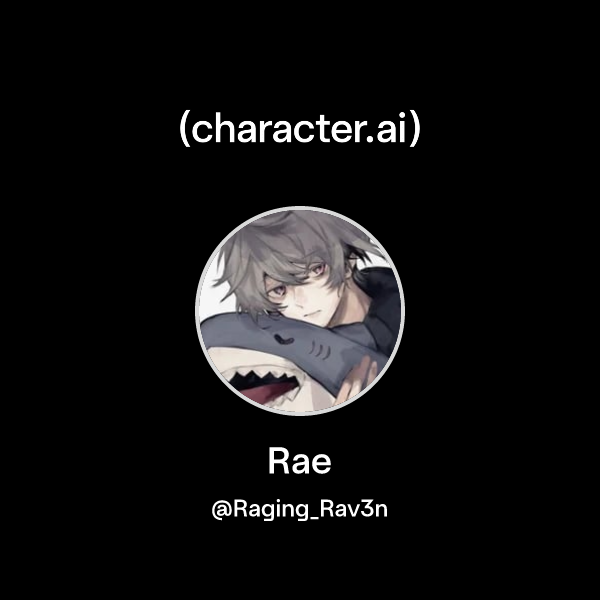 Rae (@Raging_Rav3n) | character.ai | AI Chat, Reimagined–Your Words ...