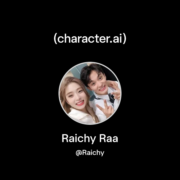 Raichy Raa (@Raichy) | character.ai | AI Chat, Reimagined–Your Words ...