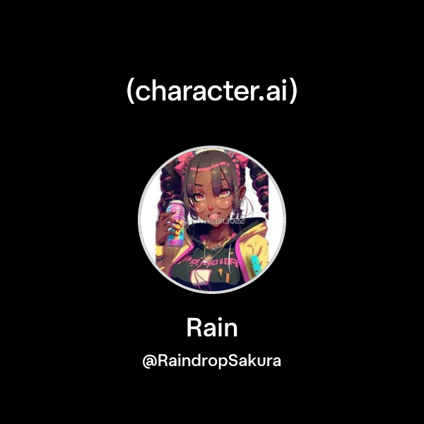 Rain (@RaindropSakura) | character.ai | AI Chat, Reimagined–Your Words ...