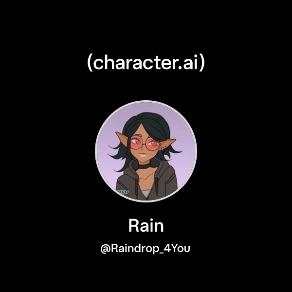 Rain (@Raindrop_4You) | character.ai | AI Chat, Reimagined–Your Words ...