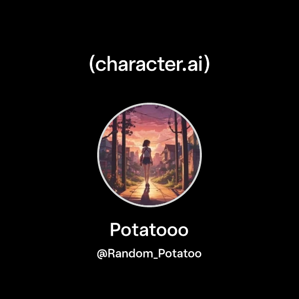 Potatooo (@Random_Potatoo) | character.ai | AI Chat, Reimagined–Your ...