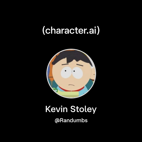 Kevin Stoley (@Randumbs) | character.ai | AI Chat, Reimagined–Your ...