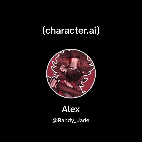 Alex (@Randy_Jade) | character.ai | AI Chat, Reimagined–Your Words ...