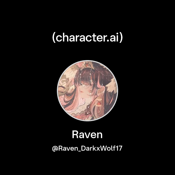 Raven (@Raven_DarkxWolf17) | character.ai | AI Chat, Reimagined–Your ...