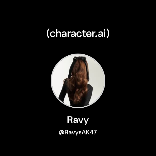 Ravy (@RavysAK47) | character.ai | AI Chat, Reimagined–Your Words. Your World.