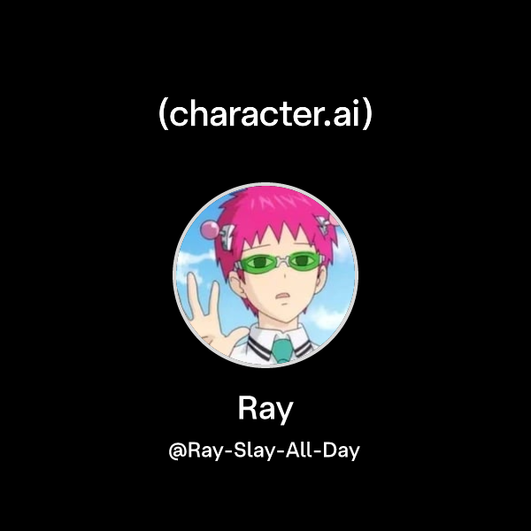 Ray (@Ray-Slay-All-Day) | character.ai | Personalized AI for every ...