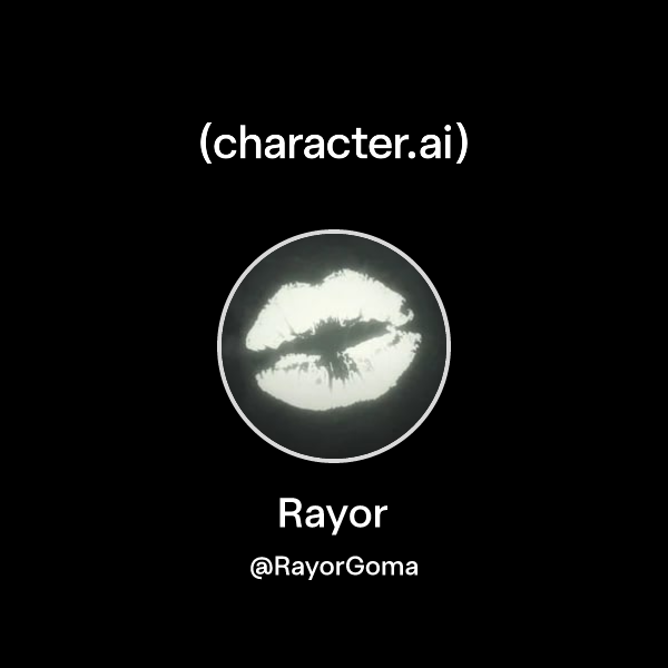 Rayor (@RayorGoma) | character.ai | AI Chat, Reimagined–Your Words ...